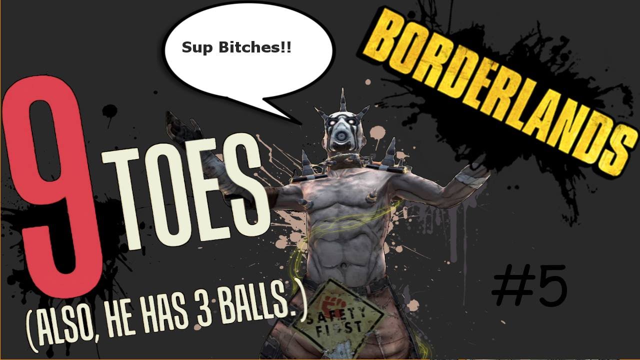 Borderlands Ep 5 : 9-Toes, 2-Clips. - YouTube