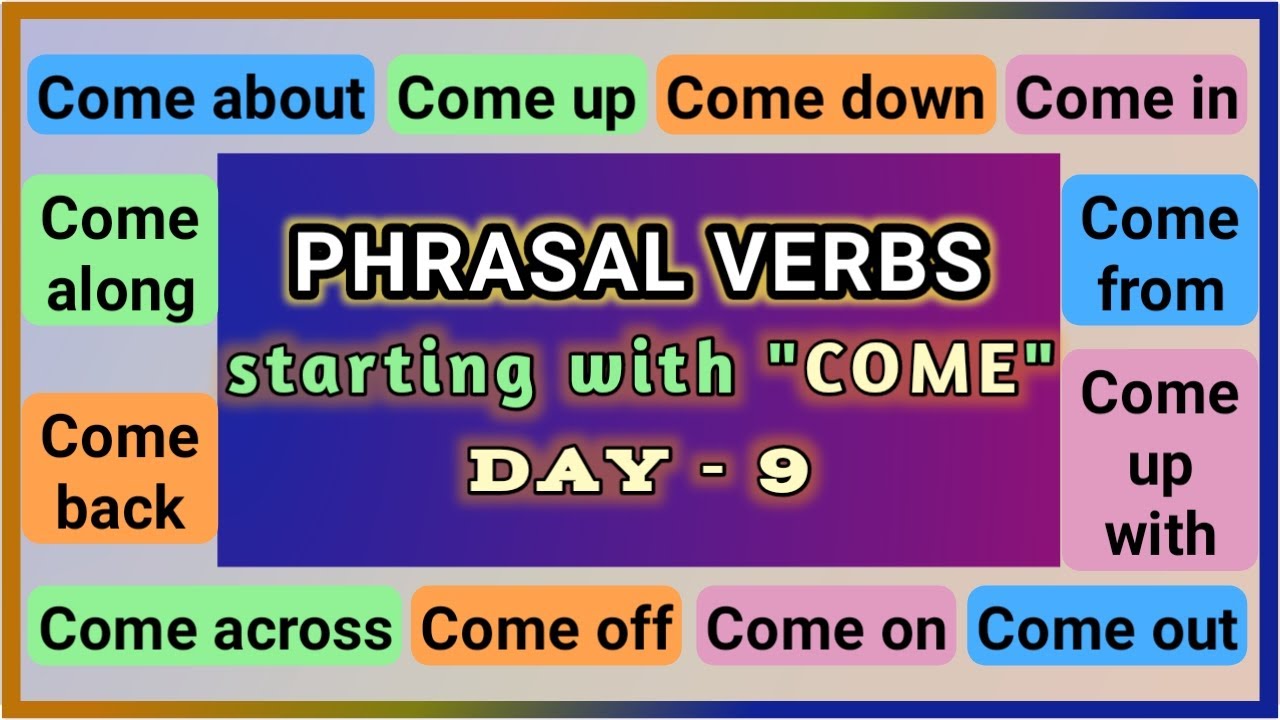 Phrasal Verbs | Day - 9 | Phrasal Verbs with COME | english phrasal ...
