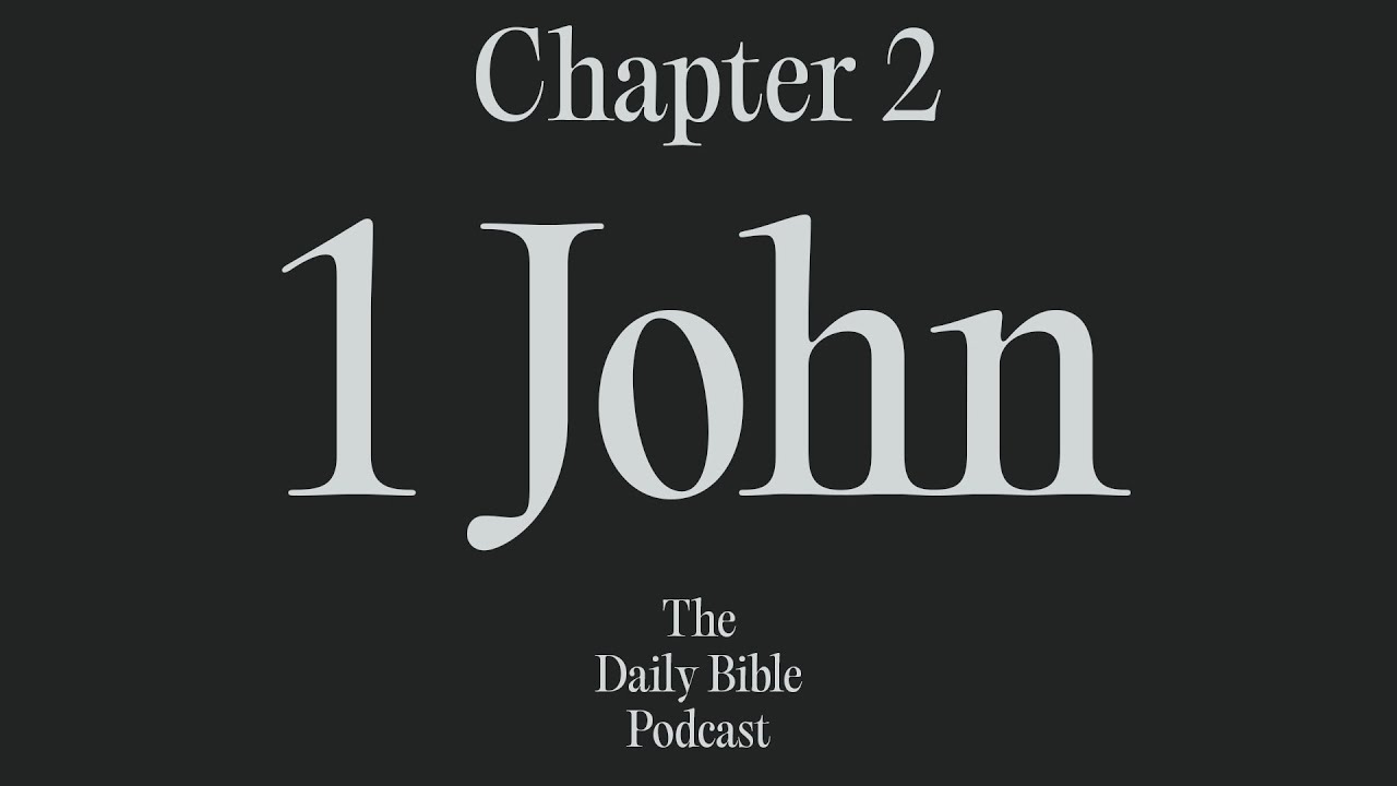 1 John Chapter 2 - The Daily Bible Podcast - YouTube