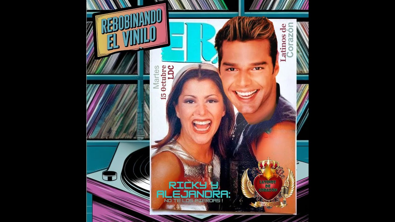 REBOBINANDO EL VINILO 33 : ALEJANDRA GUZMAN Y RICKY MARTIN - YouTube