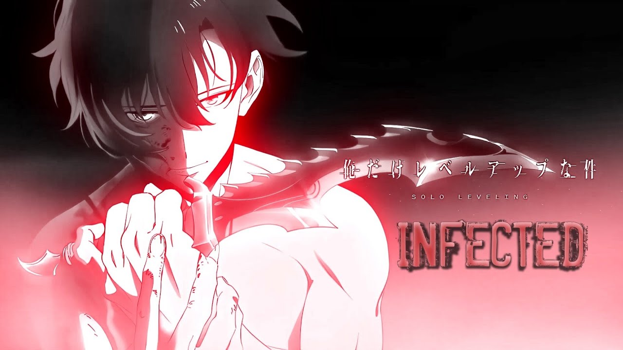 This Is「4K」Anime [Infected] || Solo Leveling「AMV」 - YouTube