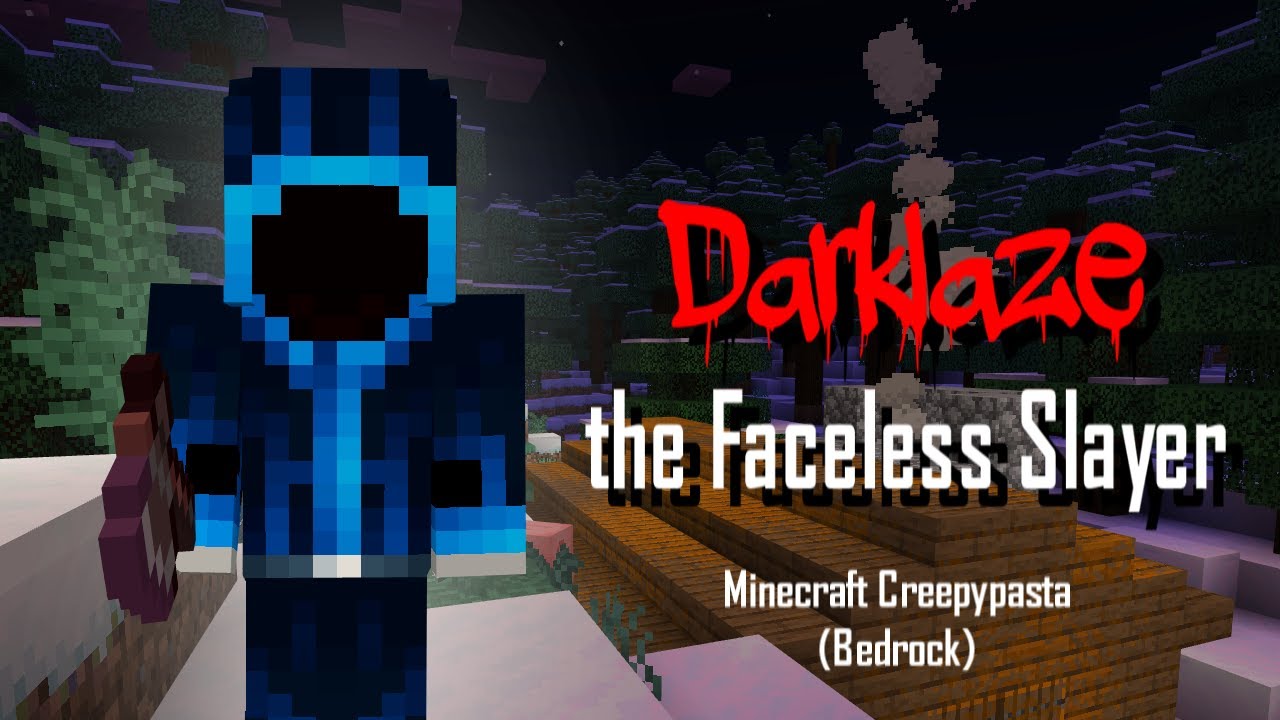 MINECRAFT CREEPYPASTA | Darklaze the Faceless Slayer (Bedrock) - YouTube