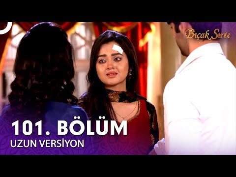 Bıçak Sırtı Hint Dizisi 101. Bölüm (Uzun Versiyon)