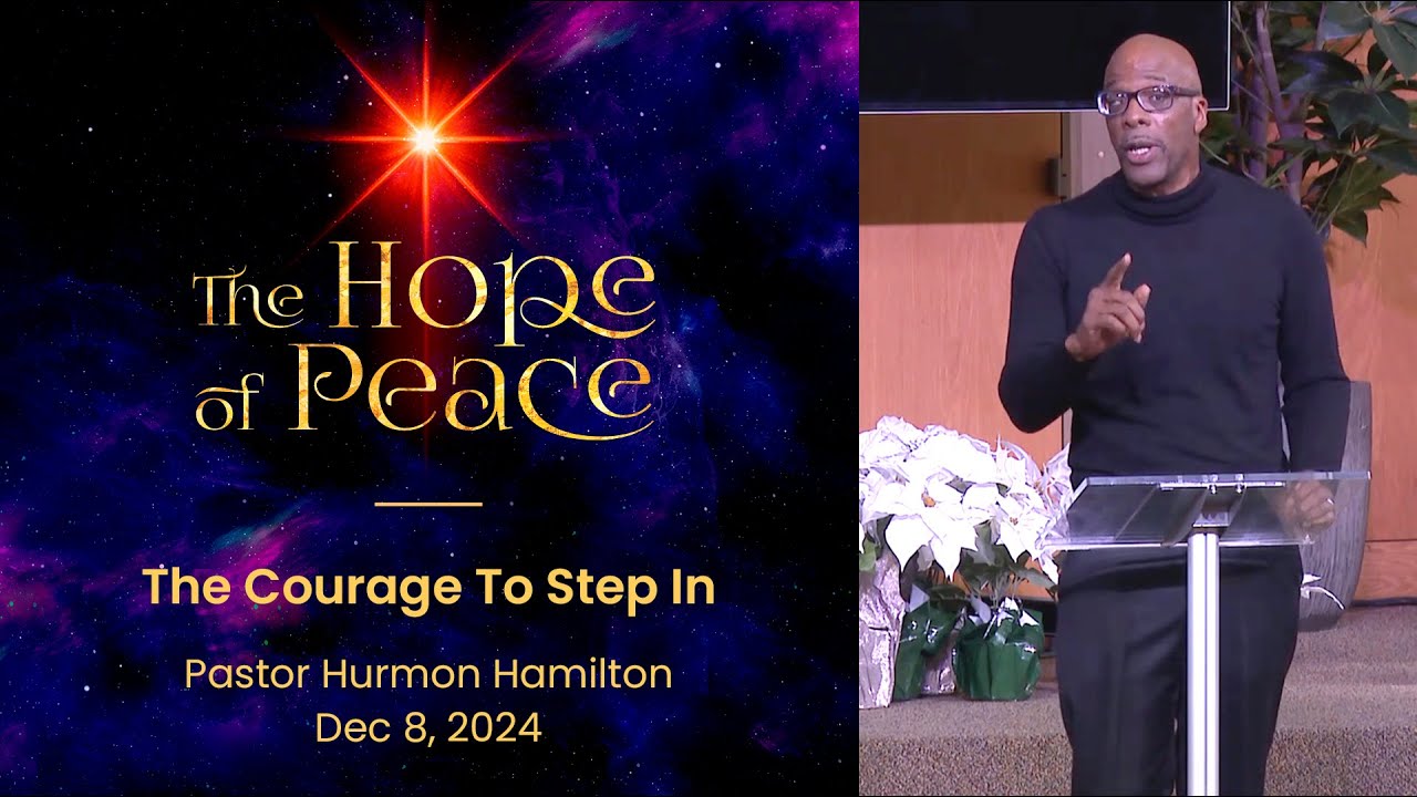 "The Courage To Step In" Pastor Hurmon Hamilton - YouTube