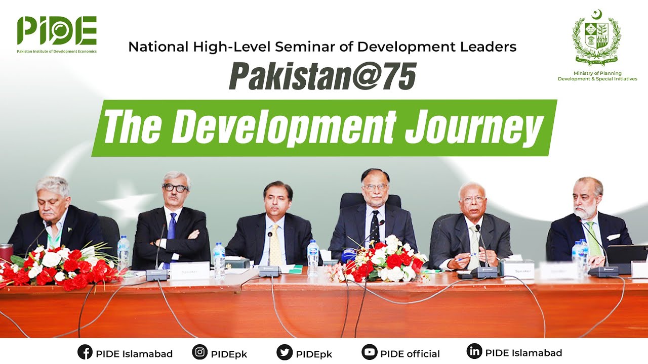 Pakistan at 75 The Development Journey I National High Level Seminar of ...