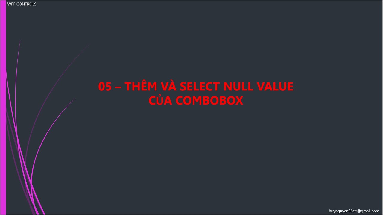 [WPF Combobox 5] Thêm Và Select NullValue trong Combobox - YouTube