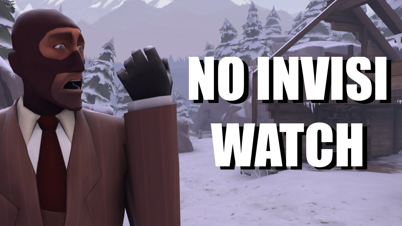 Playing SPY but I CAN'T USE the INVISI WATCH (TF2) - YouTube