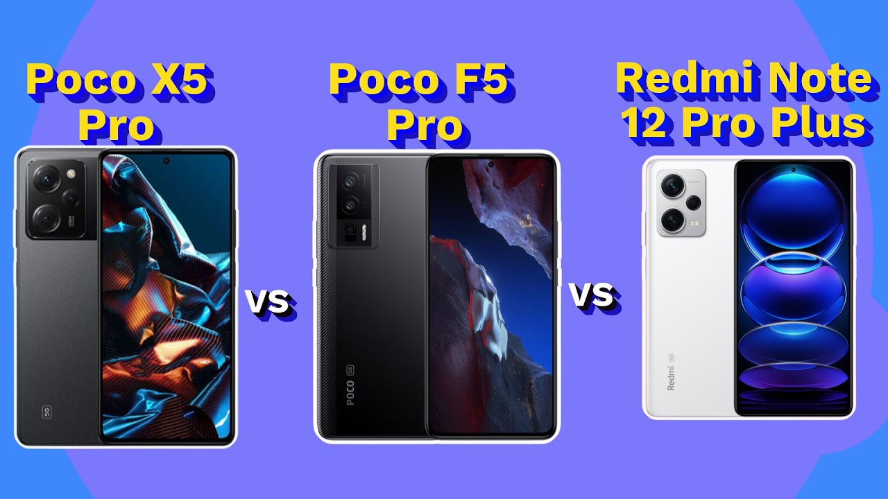 Poco X5 vs Redmi Note 12 Pro Plus vs Poco F5 Pro Full Comparison - YouTube