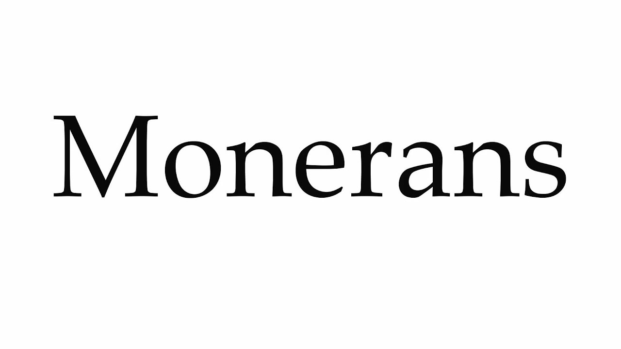 How to Pronounce Monerans - YouTube