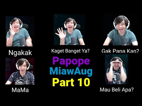 Papope @Miawaug  Durasi Terlama || Papope Part 10