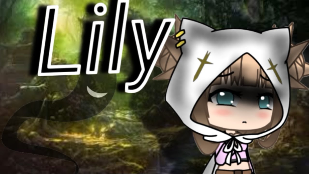 Lily//gacha life music video (watch until the end) - YouTube