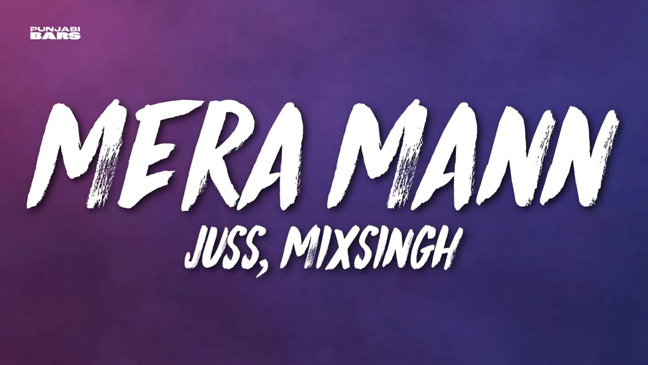 Mera Mann - Juss, MixSingh (Lyrics/English Meaning) - YouTube