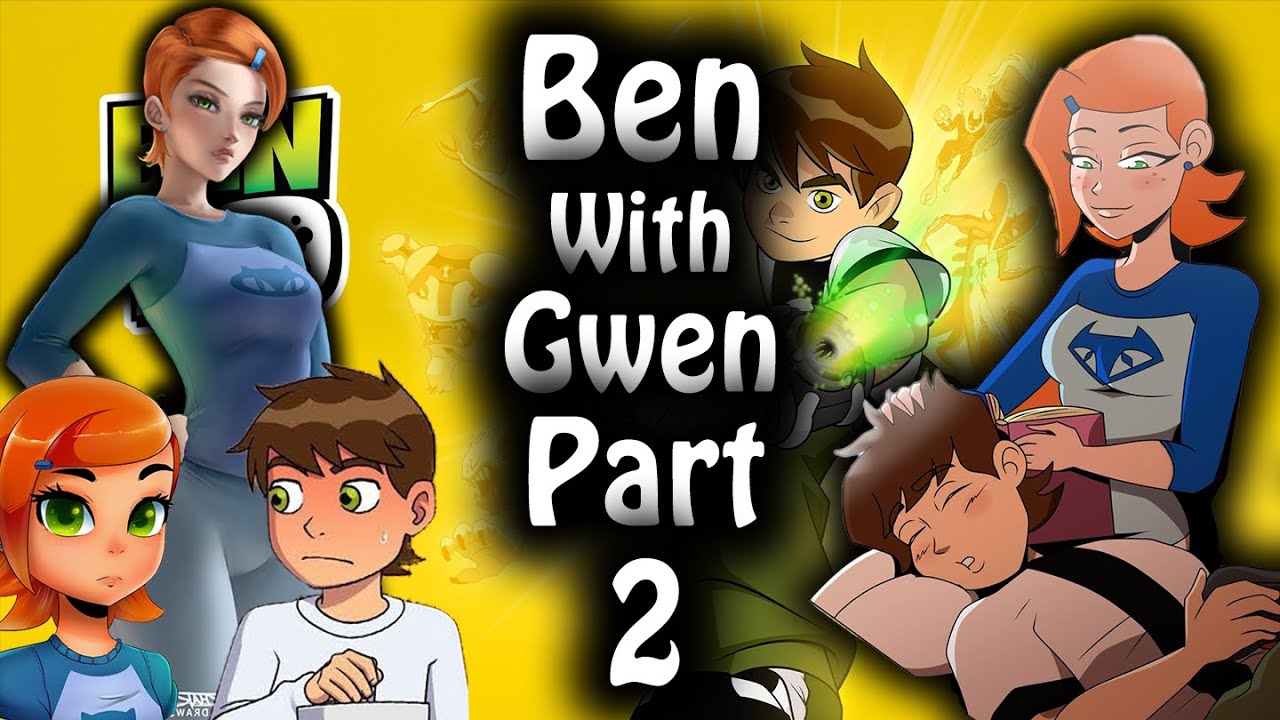 What If Ben And Gwen Was Couples Part 2 - YouTube