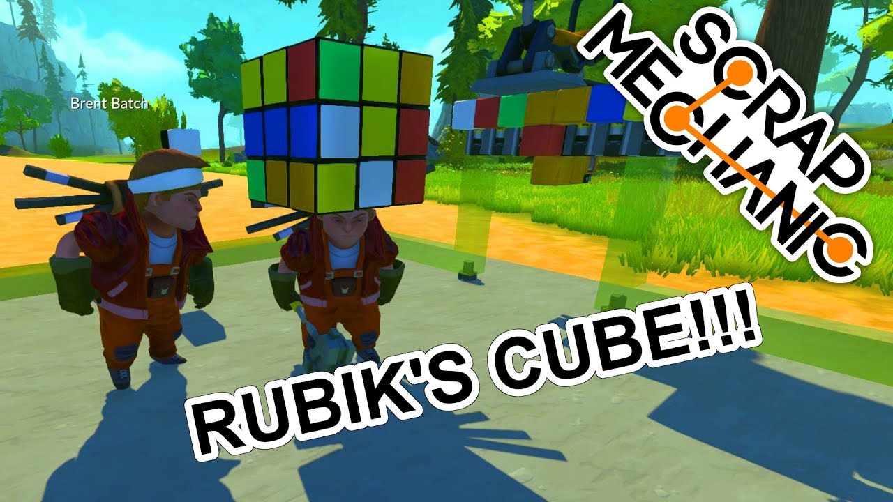 Rubik's Cube with Brent Batch and Alstrak ( Scrap Mechanic Mods ...