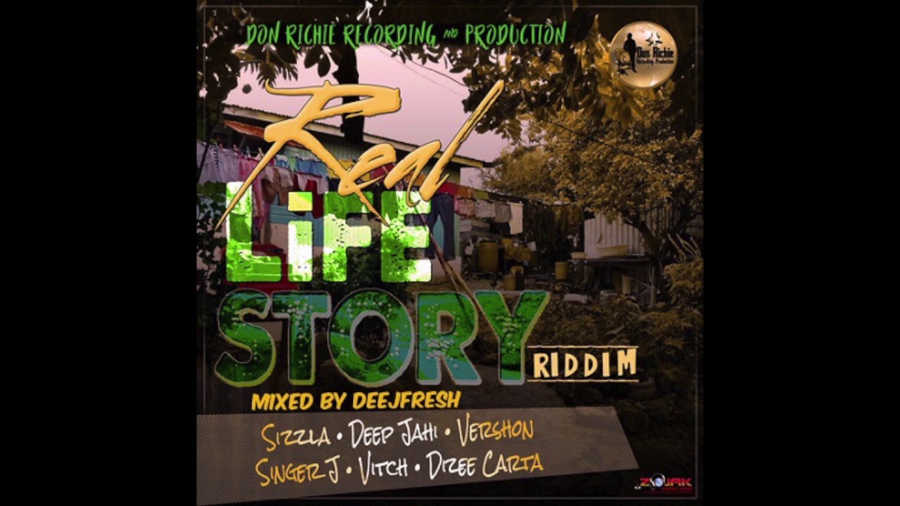 REAL LIFE STORY RIDDIM MIX [FULL PROMO] 2017 SIZZLA,DEEP JAHI,SINGER J ...