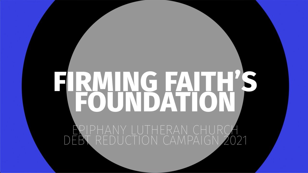 Firming Faith's Foundation - ELC Debt Reduction Campaign 2021 - YouTube