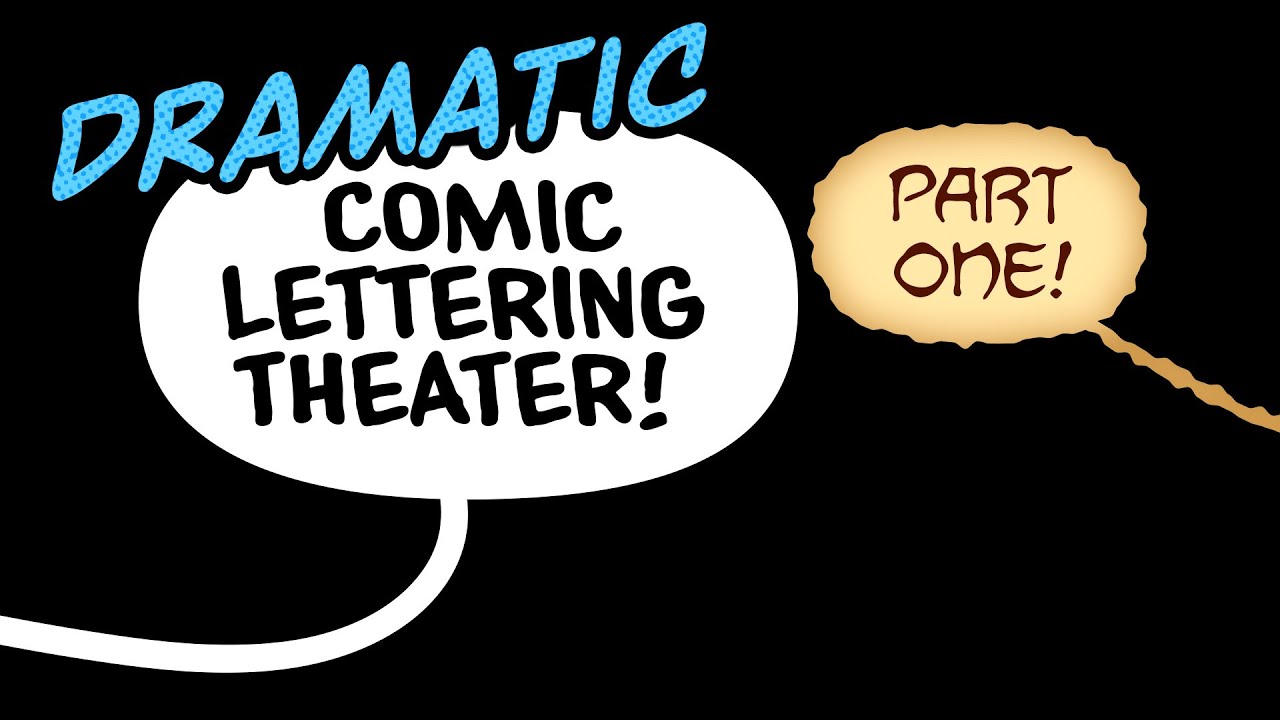 Dramatic Comic Lettering Theater - PART ONE - YouTube