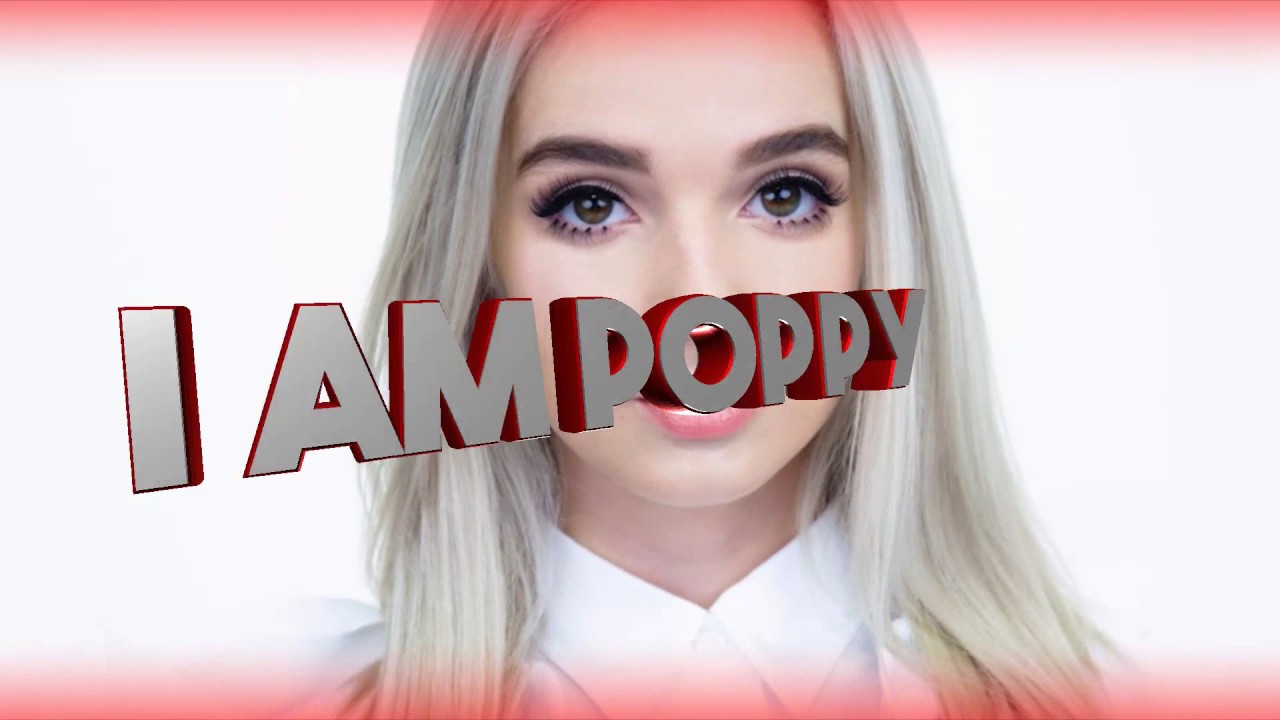 I AM POPPY - YouTube