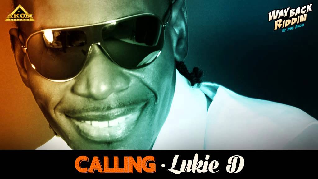 Lukie D - Calling (Way Back Riddim - Akom Records) - YouTube