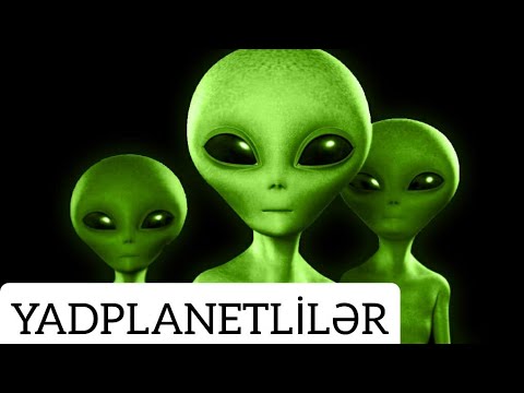 YADPLANETLİLƏR HAQQINDA BİLİNMƏYƏNLƏR!