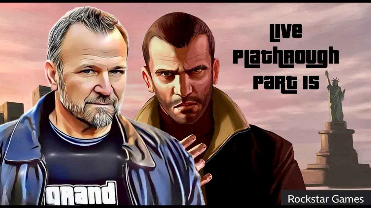 Part 15 GTA IV Live Playthru with Ned Luke aka Michael De Santa ⭐️⭐️⭐️⭐ ...