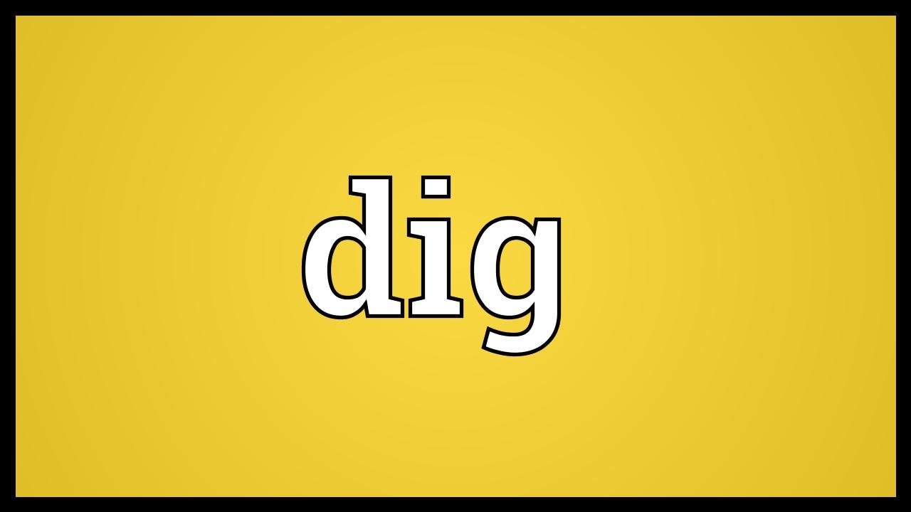 Dig Meaning YouTube