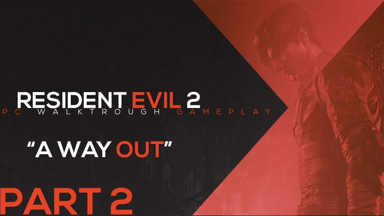 Resident Evil 2 Remake Walkthrough Part 2 (Leon S.) "A Way Out" -No ...
