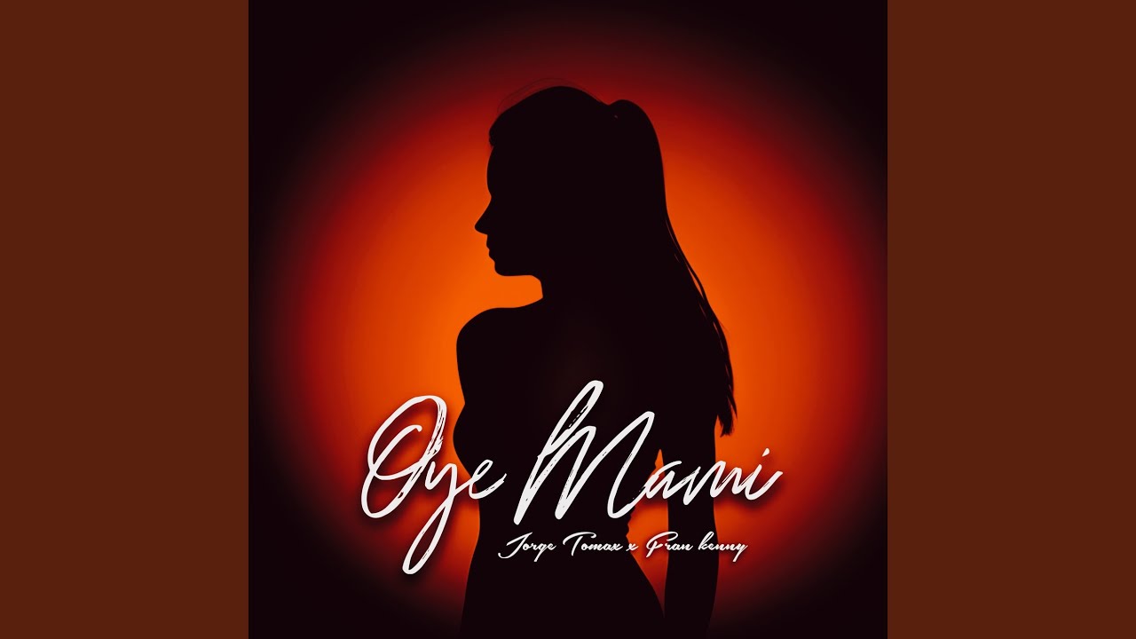 OYE MAMI - YouTube