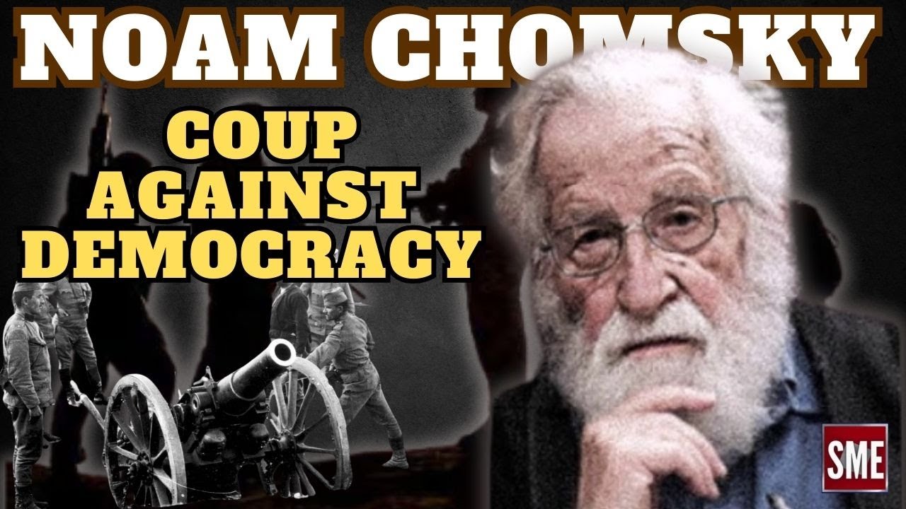 Noam Chomsky | on Coup Against Democracy - YouTube