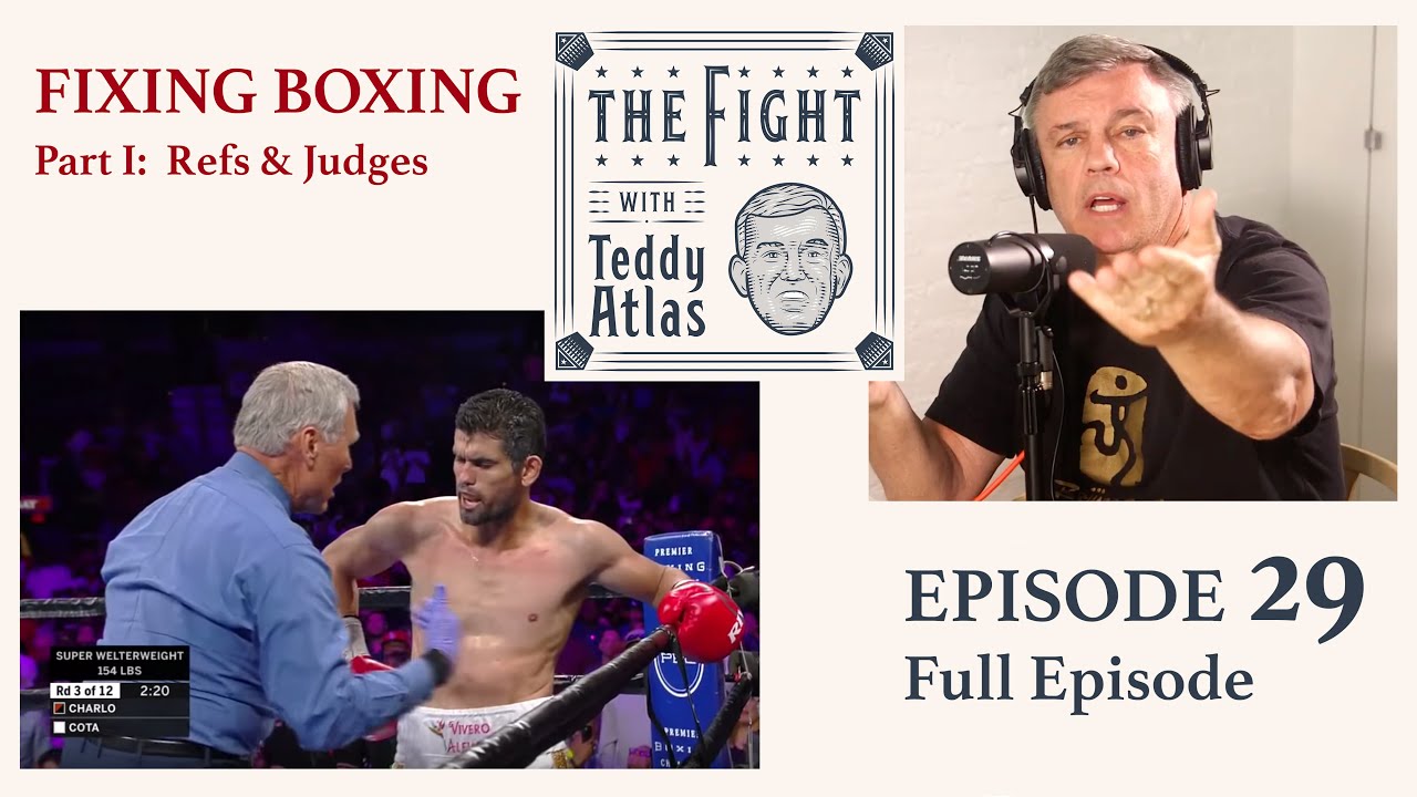 Teddy Atlas on How to Fix Boxing - Part I - Refs & Judges - YouTube