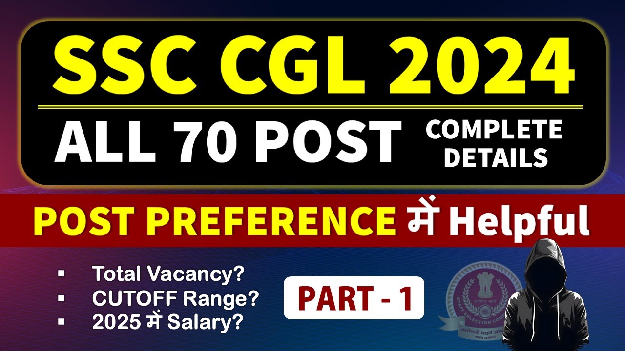 Part-1 | SSC CGL 2024 All 70 POST Complete Details 📑| POST PREFERENCE ...
