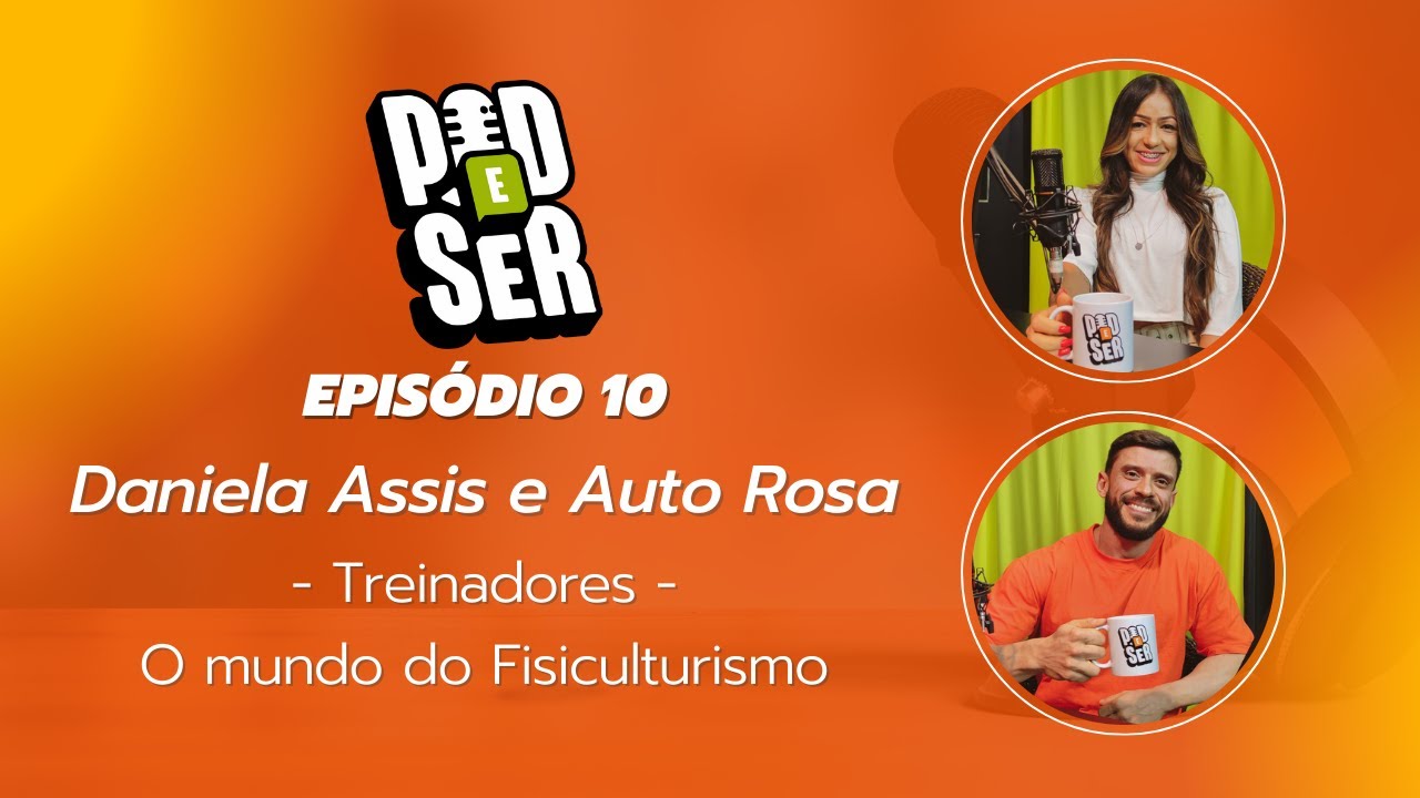 DANIELA ASSIS E AUTO ROSA - TREINADORES - PODE SER #10 - YouTube