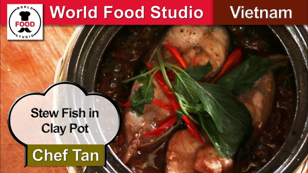 Stew Fish in Clay Pot - Ca Kho To - Chef Tan - World Food Studio - YouTube