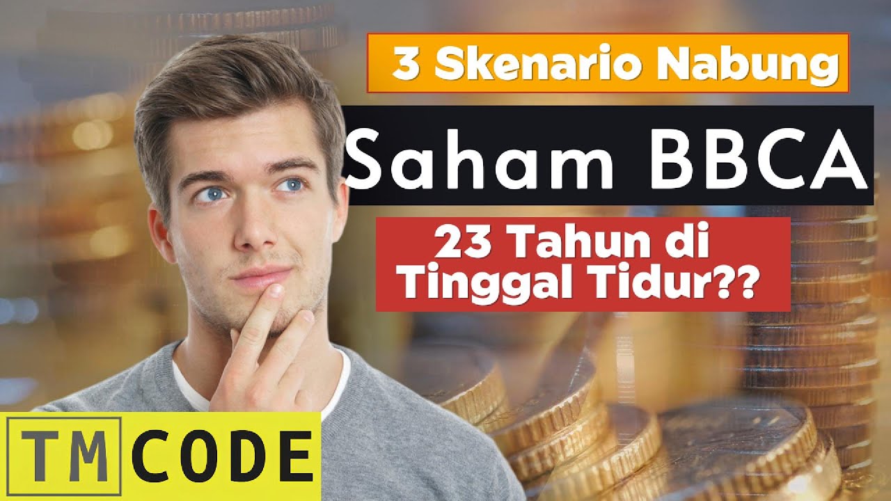 Nabung BBCA Rp.10jt dari awal IPO tahun 2000 | 3 Skenario return Milyaran - YouTube