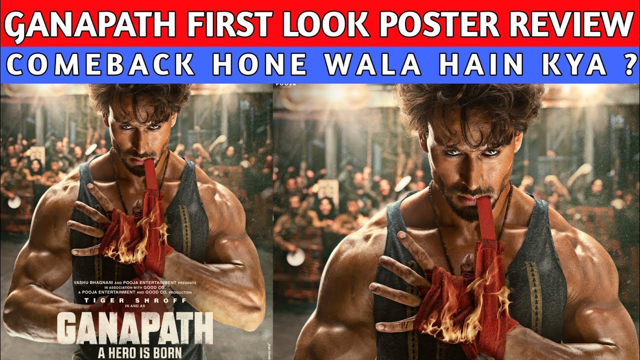GANAPATH FIRST LOOK POSTER REVIEW ll TIGER SHROFF, KRITI SENON - YouTube