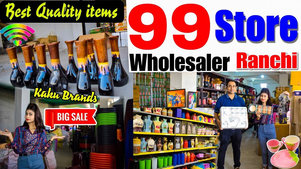 99 Wholesaler in Ranchi |🔥99 होलसेल मार्केट रांची🔥| 99 Store Wholesale ...