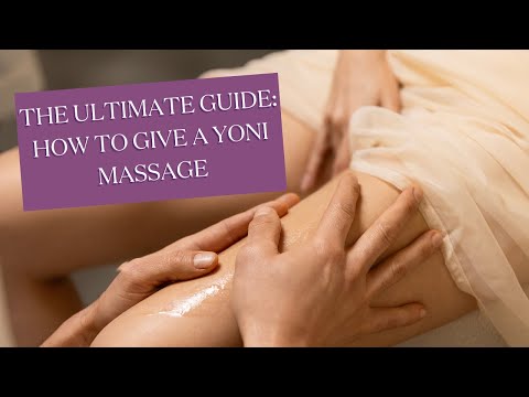 How to Give a Yoni Massage: The Ultimate Guide for Couples from a Somatic Sexologist