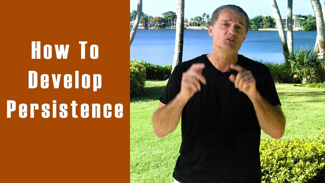 How to Develop Persistence - YouTube