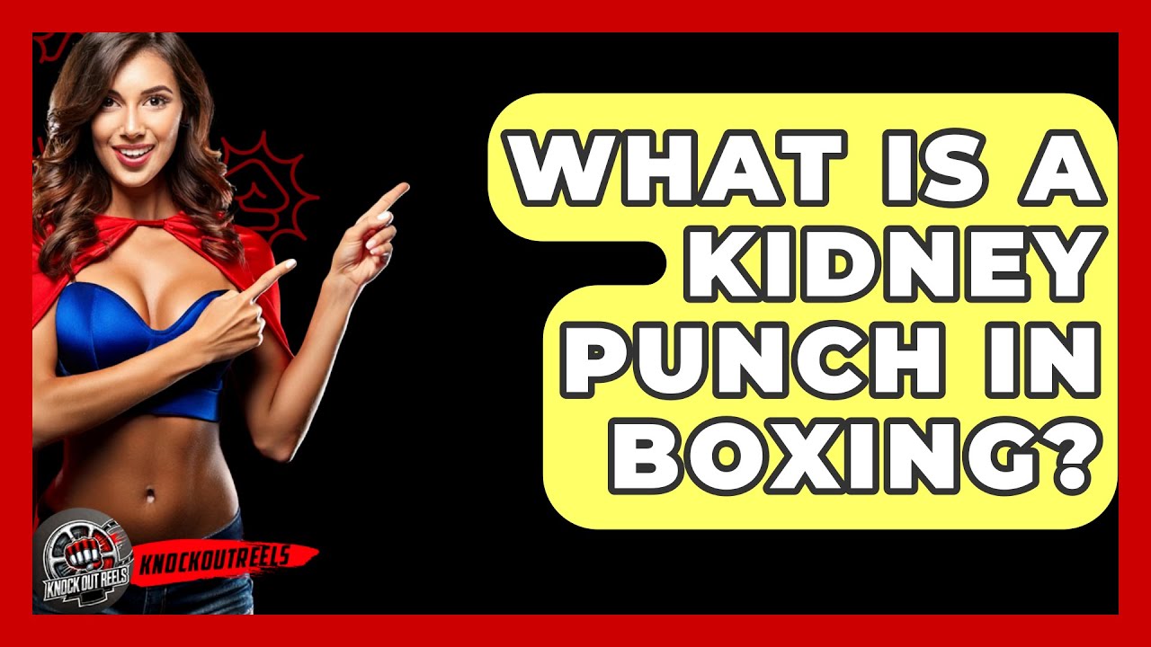 What Is A Kidney Punch In Boxing? - Knock Out Reels - YouTube