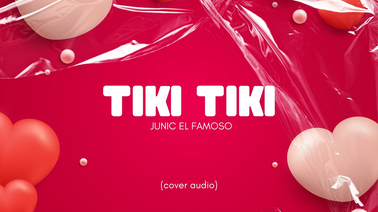 ️ JUNIC EL FAMOSO - TIKI TIKI (Cover Audio) - YouTube
