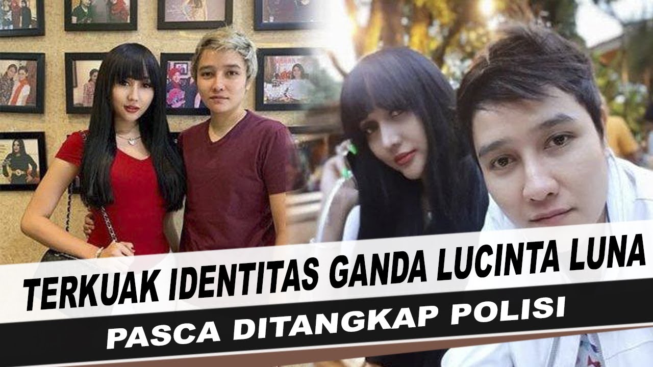 Terku4k Ident1tas Ganda Lu Cinta L-U-N-A Setelah Dit4ngk4p P-O-L-I-S-I ...