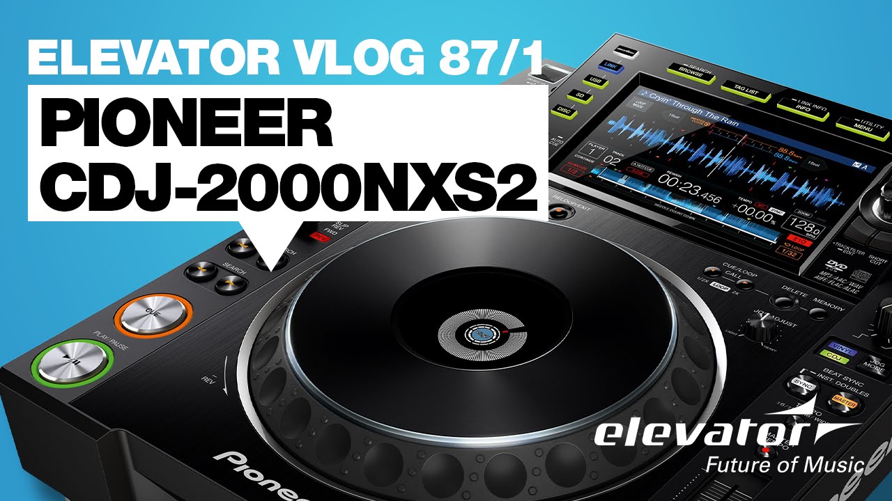Pioneer CDJ-2000NXS2 - CD-Player - Test (Elevator Vlog 87 Teil1 deutsch ...