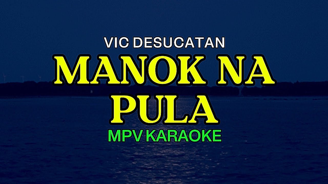 Manok Na Pula - Vic Desucatan Greatest Hits Song (Karaoke Version ...
