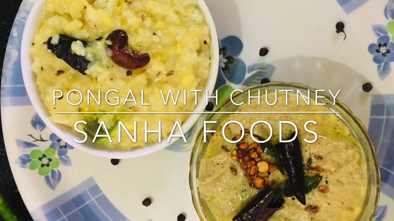 How To Make Pongal And Chutney | Sanha Foods - YouTube