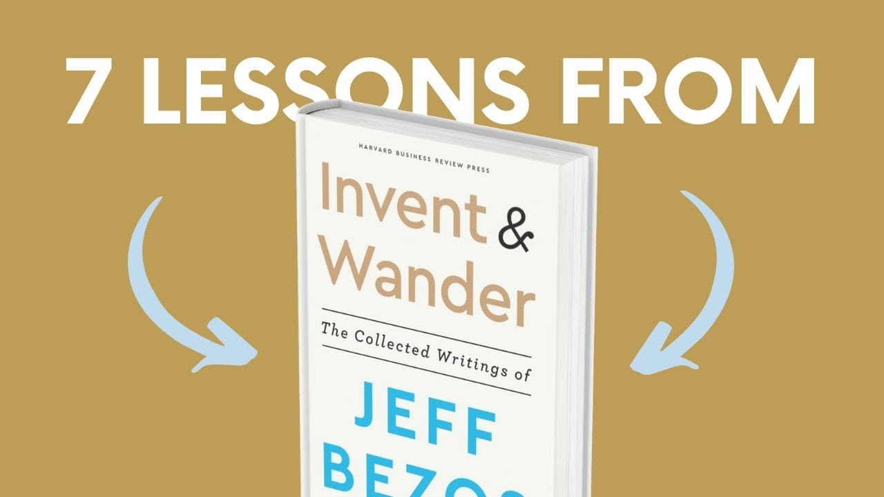 INVENT & WANDER (by Jeff Bezos) Top 7 Lessons | Book Summary - YouTube