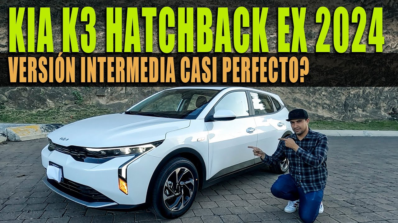 KIA K3 HATCHBACK EX 2024 🔴 VERSIÓN INTERMEDIA 💲 - YouTube