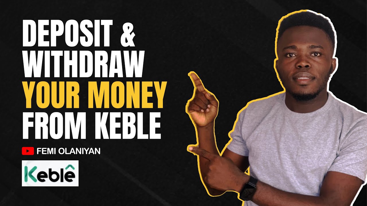 How To Deposit & Withdraw Your Money On KEBLE APP (REAL ESTATE ...