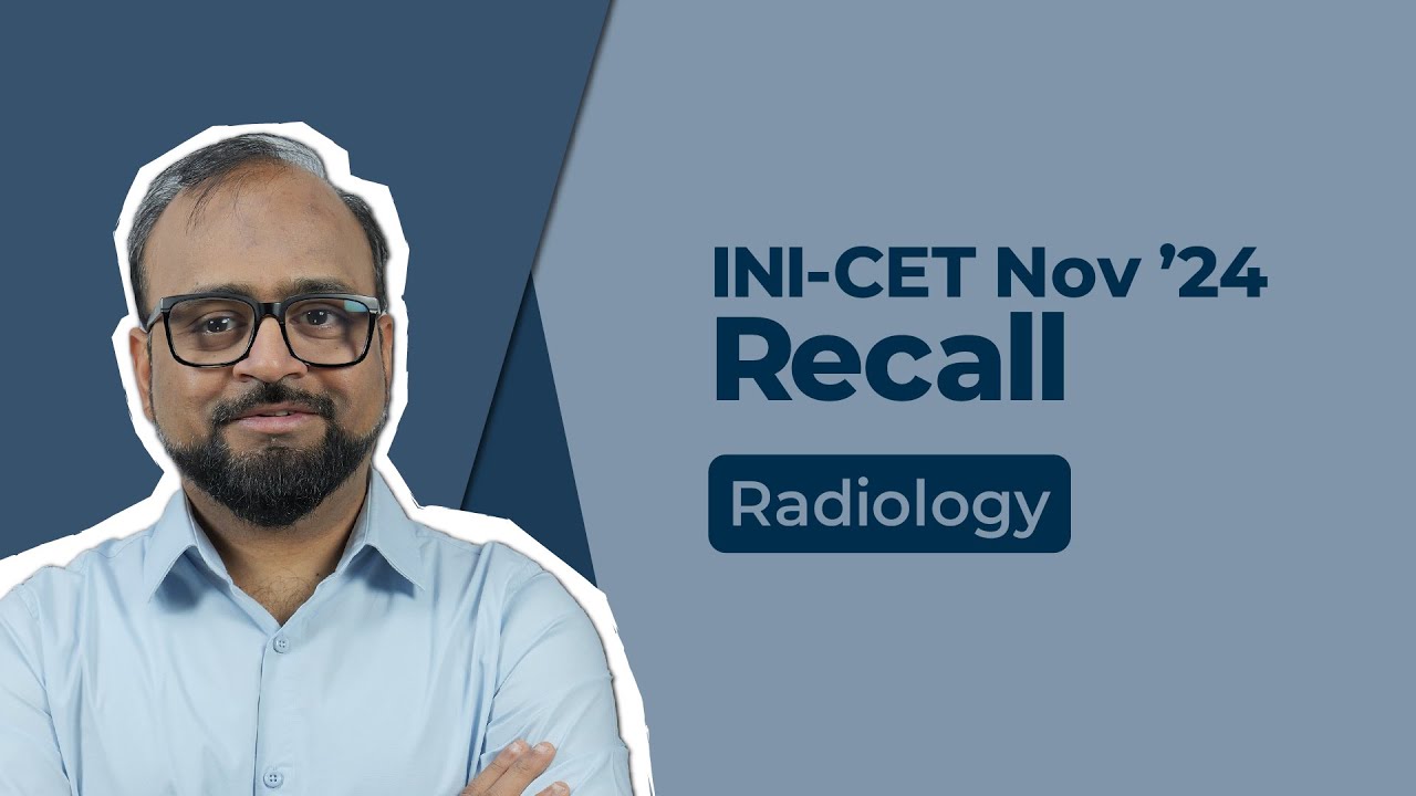 Exam Recall Series (INI-CET Nov '24) - Radiology - YouTube