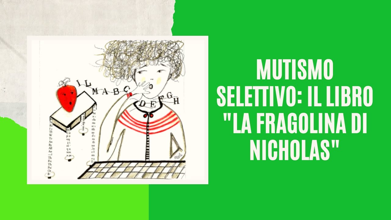 #MUTISMO SELETTIVO Il libro La fragolina di Nicholas - YouTube