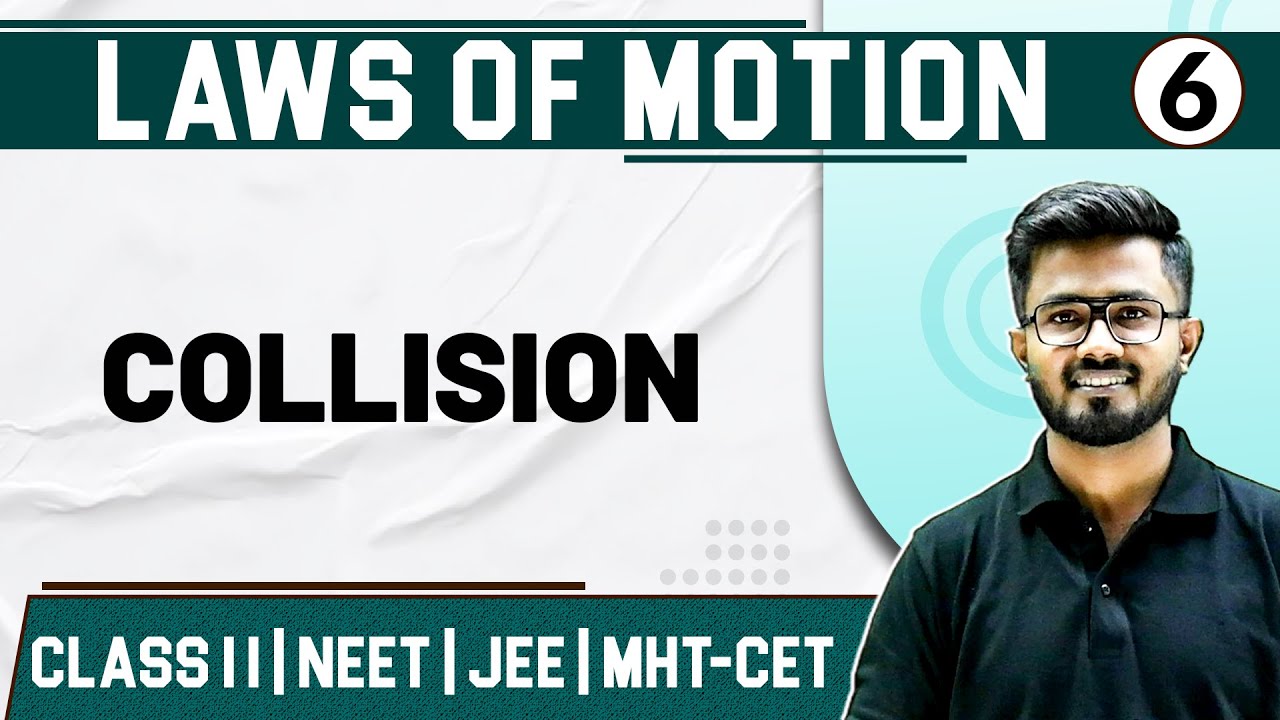 LAWS OF MOTION 06 | Collision, Coefficient of Restitution | Class 11 ...